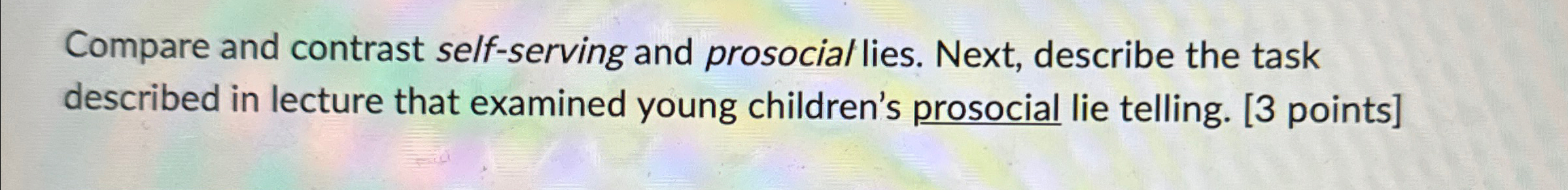 Solved Compare and contrast self-serving and prosocial lies. | Chegg.com