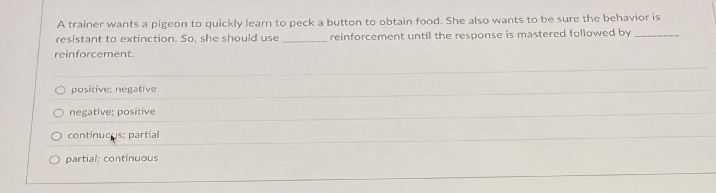 Solved A trainer wants a pigeon to quickly learn to peck a | Chegg.com