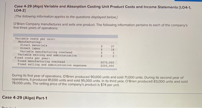 Solved Case 4-29 (Algo) Variable and Absorption Costing Unit | Chegg.com