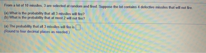 Solved From a lot of 10 missiles, 3 are selected at random | Chegg.com