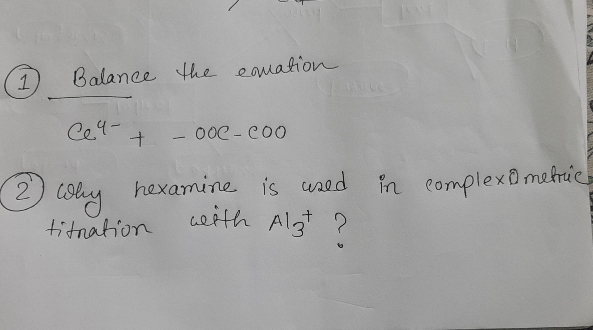 Solved (1) Balance the equation Ce4−+−OOC−COO (2) Why | Chegg.com