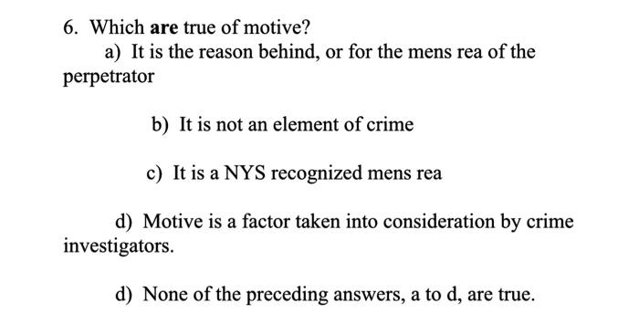 6. Which are true of motive? a) It is the reason | Chegg.com