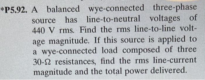 Solved P5.92. A balanced wye-connected three-phase source | Chegg.com