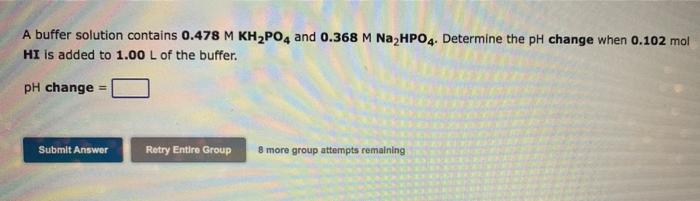 Solved A buffer solution contains 0.478 M KH2PO4 and 0.368 M | Chegg.com