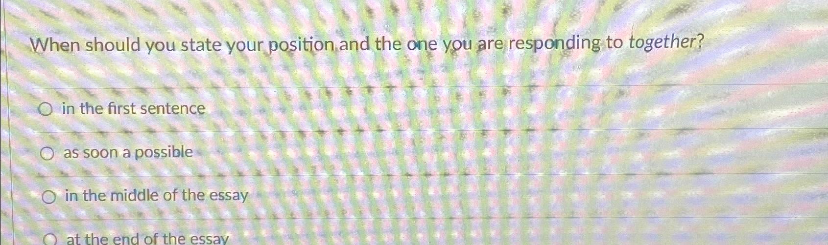 Solved When should you state your position and the one you | Chegg.com