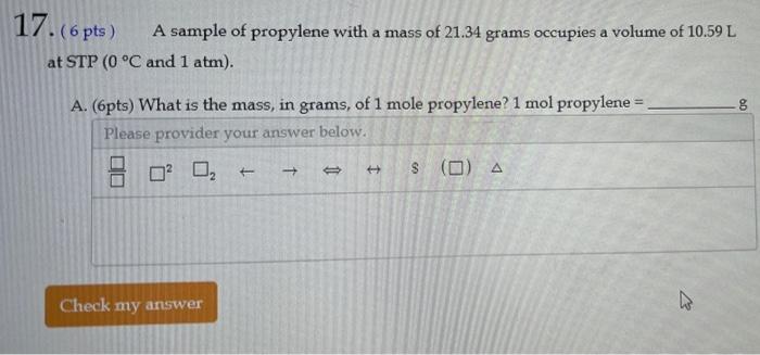 Solved 17. ( 6pts ) A sample of propylene with a mass of | Chegg.com