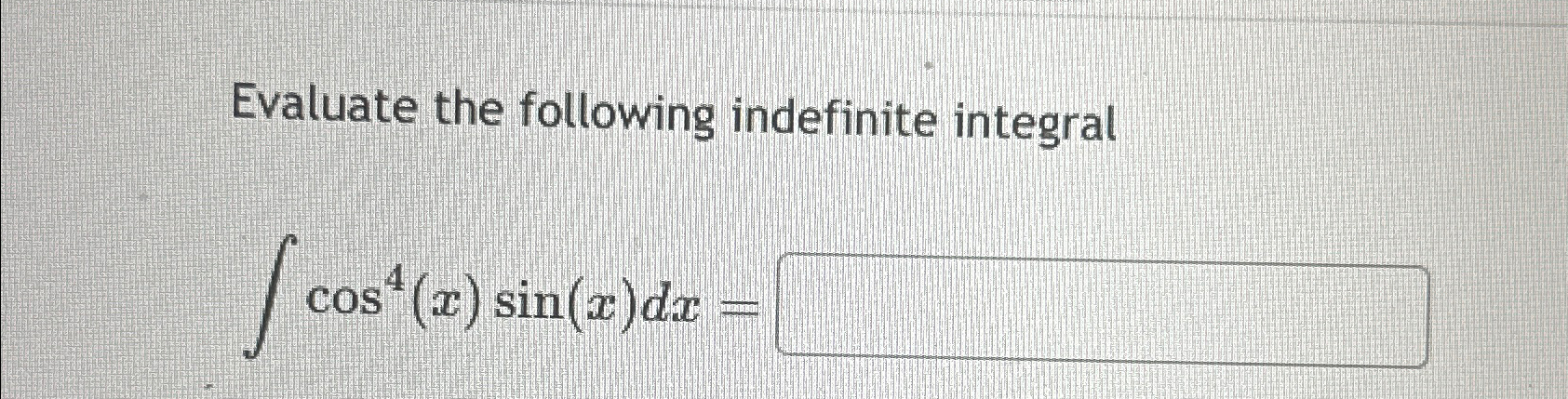 Solved Evaluate the following indefinite | Chegg.com