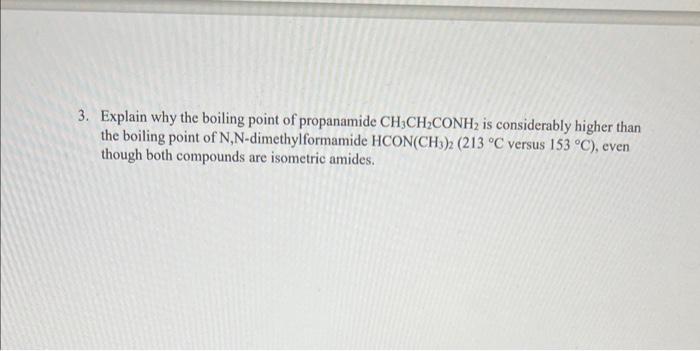 Solved 3. Explain why the boiling point of propanamide | Chegg.com