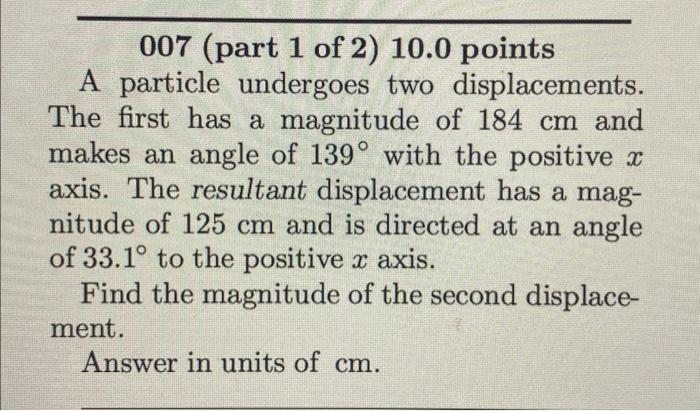 Solved 007 (part 1 of 2 ) 10.0 points A particle undergoes | Chegg.com