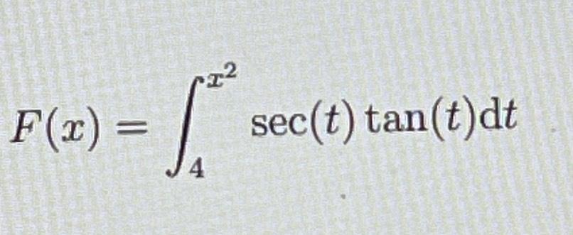 Solved F(x)=∫4x2sec(t)tan(t)dt | Chegg.com