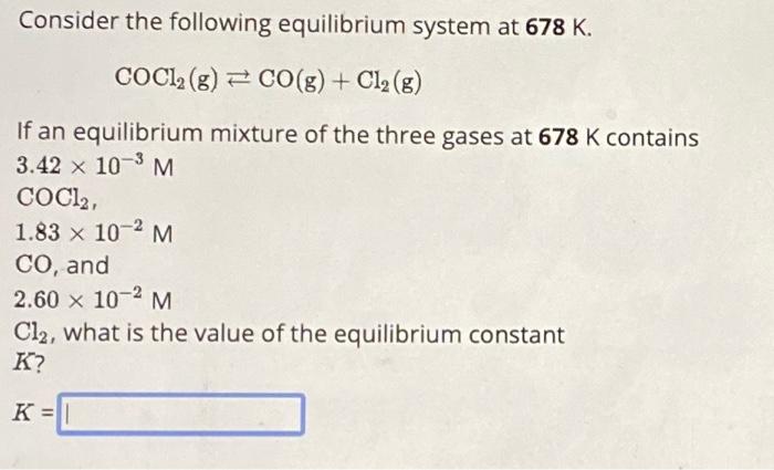 Solved Consider the following equilibrium system at 678 K. | Chegg.com