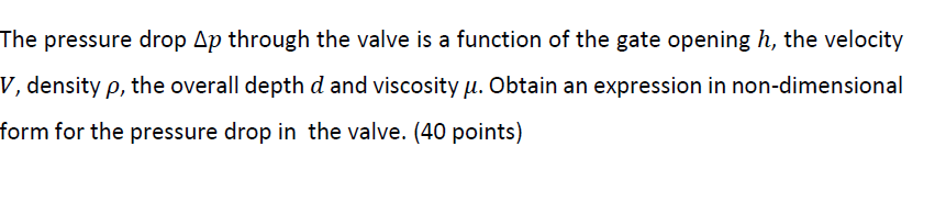 Solved The pressure drop Δp ﻿through the valve is a function | Chegg.com