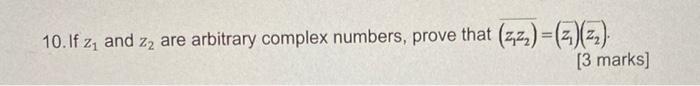 Solved 10. If z1 and z2 are arbitrary complex numbers, prove | Chegg.com