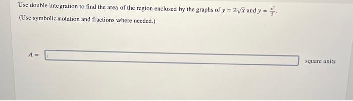 Solved Use double integration to find the area of the region | Chegg.com