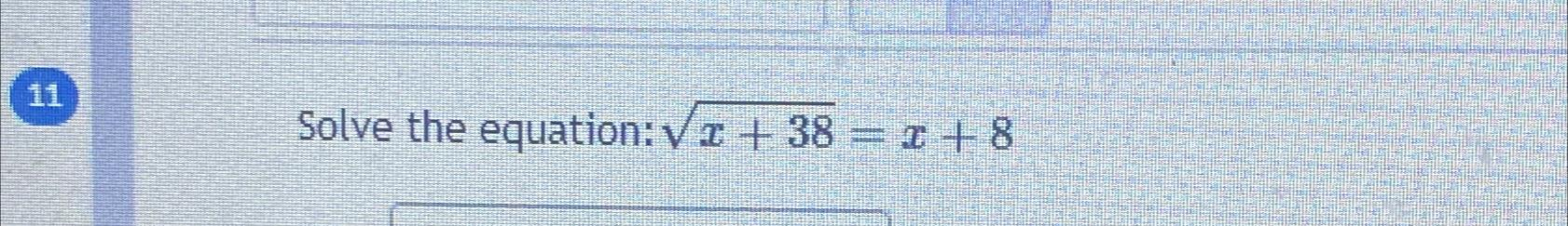 Solved 11Solve the equation: x+382=x+8 | Chegg.com