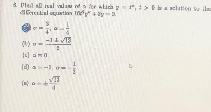 Solved 6. Find all real values of α for which y=ta,t>0 is a | Chegg.com
