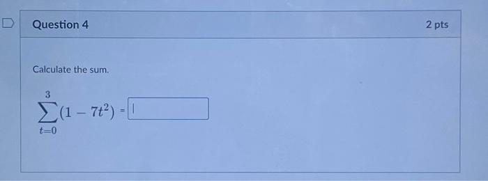 Solved Calculate the sum. ∑t=03(1−7t2)= | Chegg.com