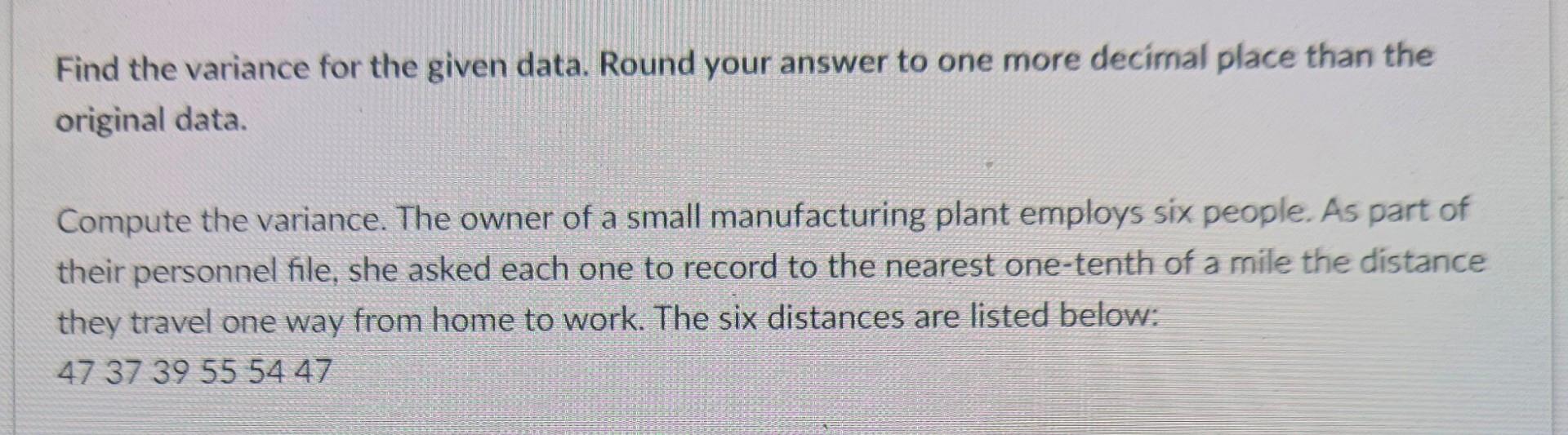 Solved Find the variance for the given data. Round your | Chegg.com