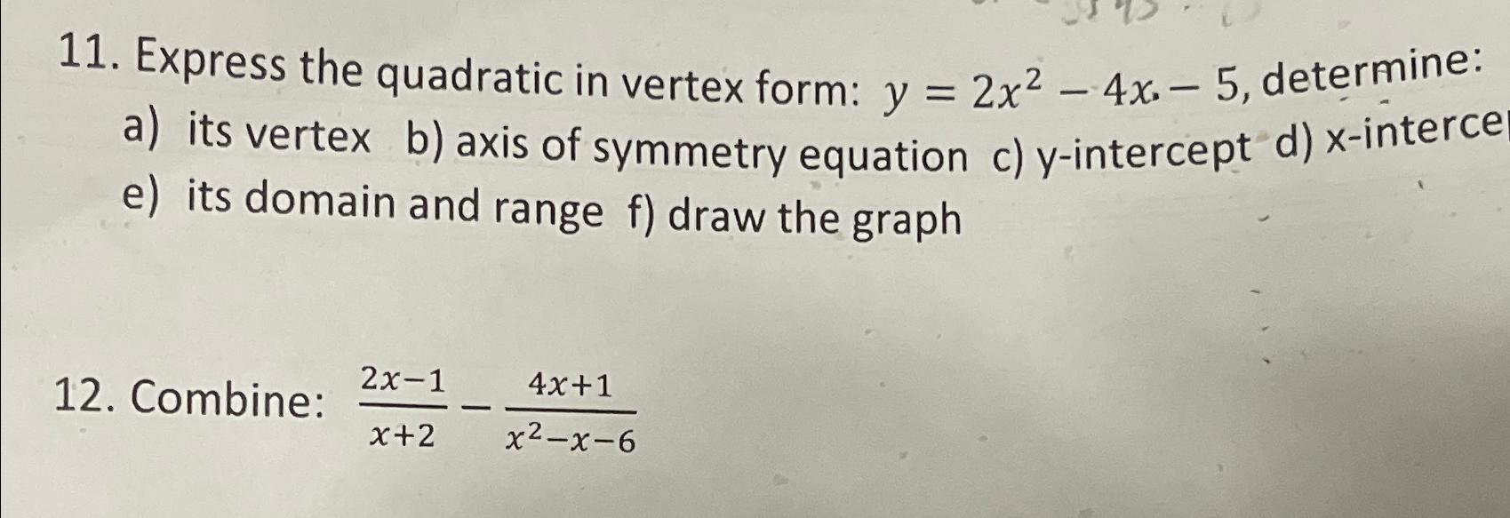 Solved Express the quadratic in vertex form: y=2x2-4x-5, | Chegg.com
