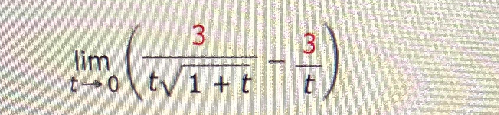 Solved limt→0(3t1+t2-3t) | Chegg.com