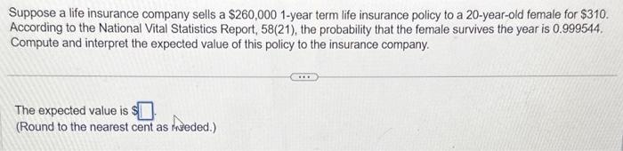 Solved Suppose a life insurance company sells a | Chegg.com