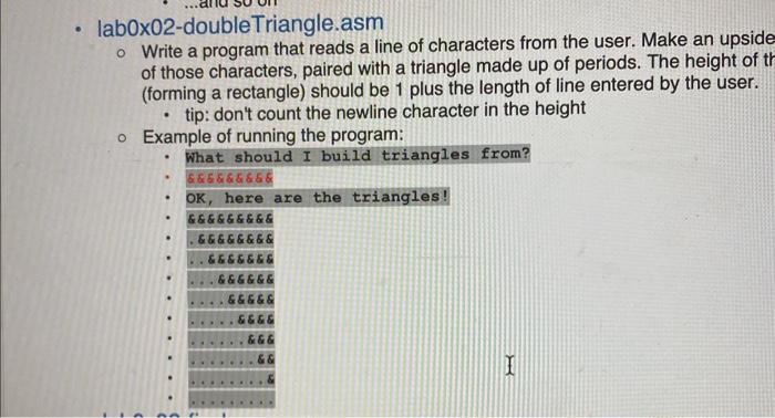 Solved - lab0x02-doubleTriangle.asm - Write a program that | Chegg.com