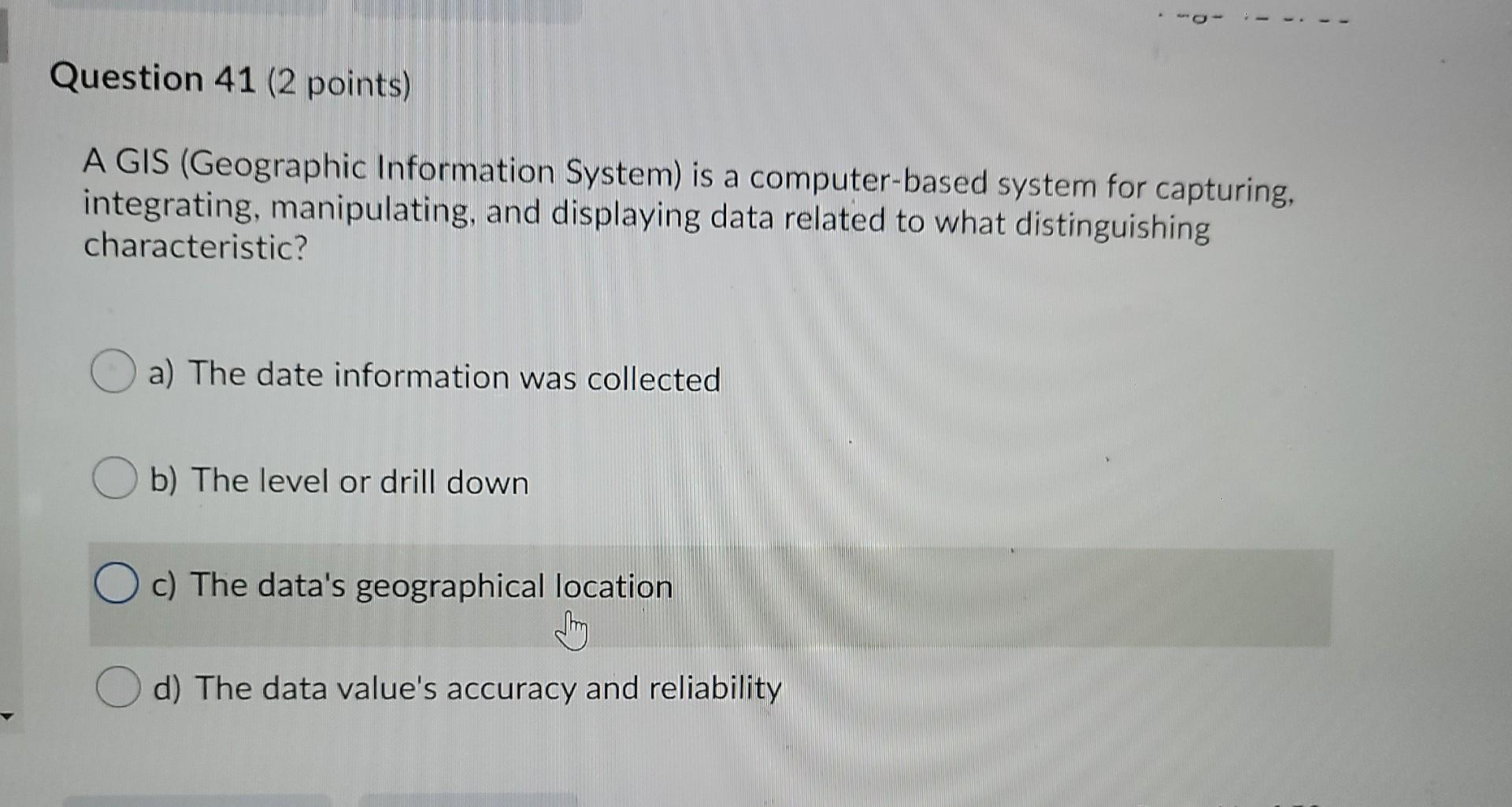 Solved A GIS (Geographic Information System) is a | Chegg.com