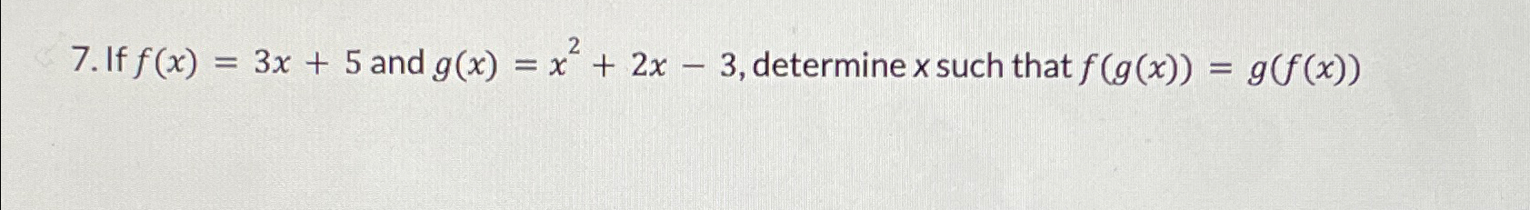 Solved If f(x)=3x+5 ﻿and g(x)=x2+2x-3, ﻿determine x ﻿such | Chegg.com