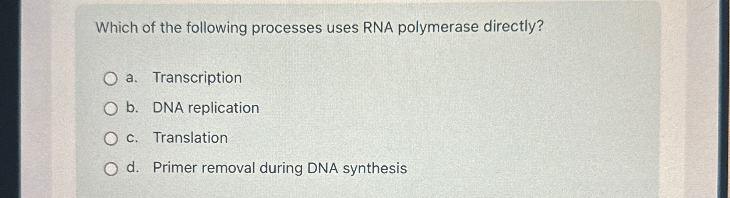 Solved Which of the following processes uses RNA polymerase | Chegg.com
