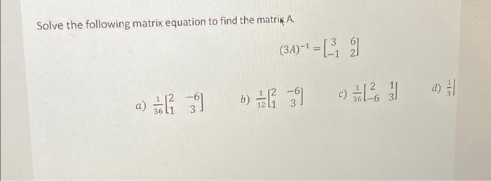 Solved Solve the following matrix equation to find the | Chegg.com