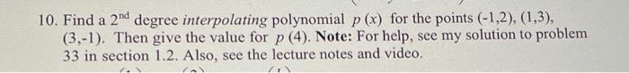 Solved 10. Find a 2nd degree interpolating polynomial p (x) | Chegg.com