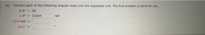 Solved (c) Convert each of the following angular sizes into | Chegg.com