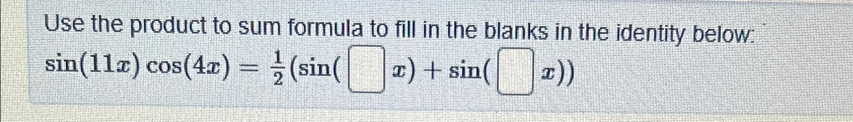 Solved Use the product to sum formula to fill in the blanks | Chegg.com