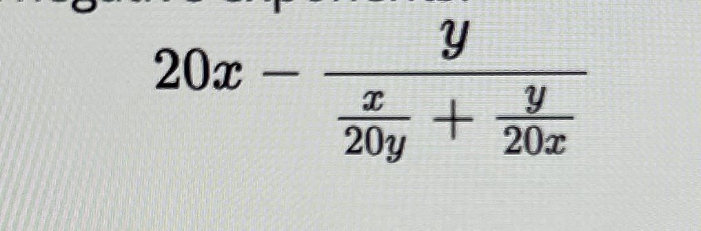 Solved 20x-yx20y+y20x | Chegg.com