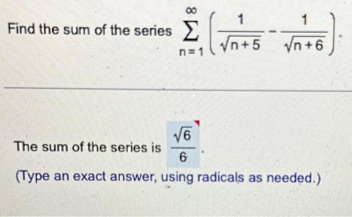 Solved Find the sum of the series ∑n=1∞(n+51−n+61). The sum | Chegg.com