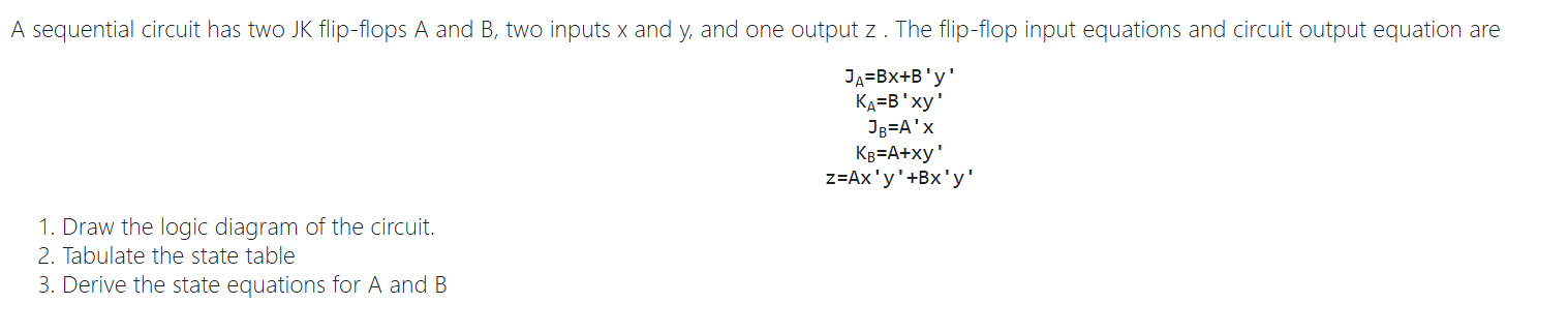 Solved A sequential circuit has two JK ﻿flip-flops A and B, | Chegg.com