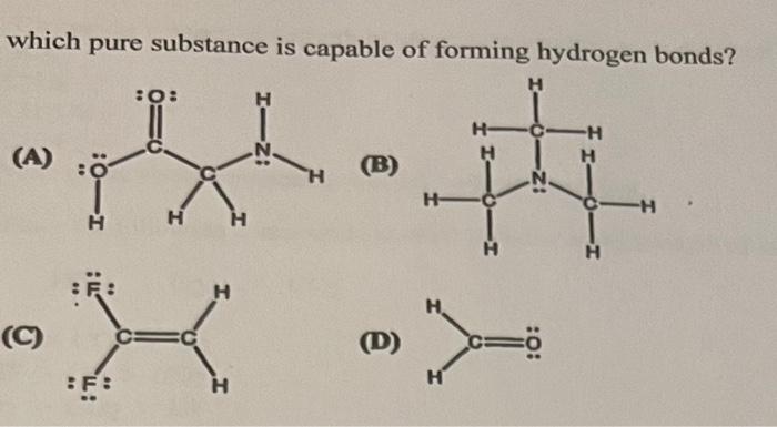 which pure substance is capable of forming hydrogen | Chegg.com