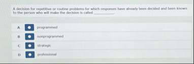 Solved A decision for repetitive or routine problems for | Chegg.com