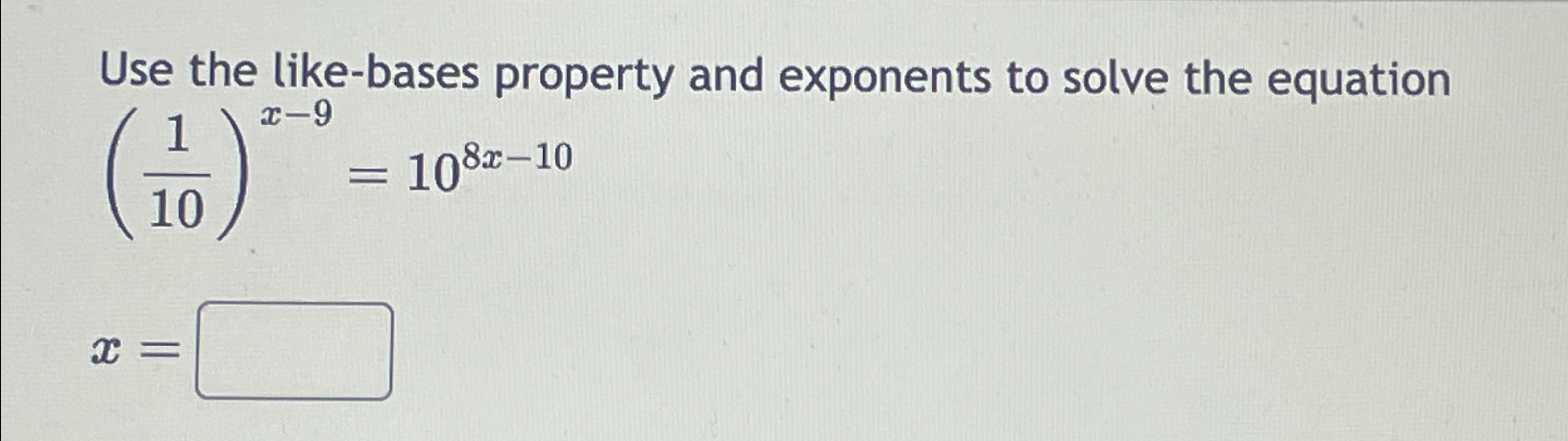 Solved Use the like-bases property and exponents to solve | Chegg.com