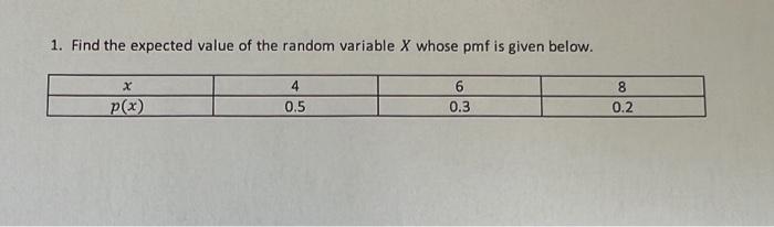 Solved 1. Find the expected value of the random variable X | Chegg.com