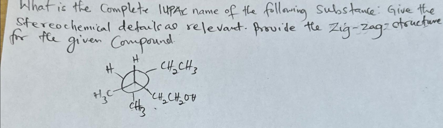 Solved What is the complete IUPAC name of the following | Chegg.com