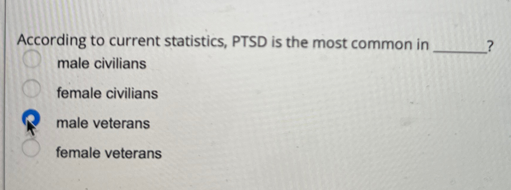 Solved According to current statistics, PTSD is the most | Chegg.com