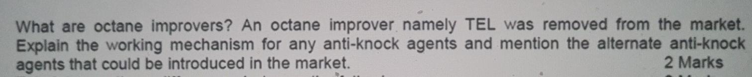 Solved What are octane improvers? An octane improver namely | Chegg.com