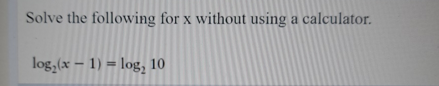 Solved Solve the following for x ﻿without using a | Chegg.com
