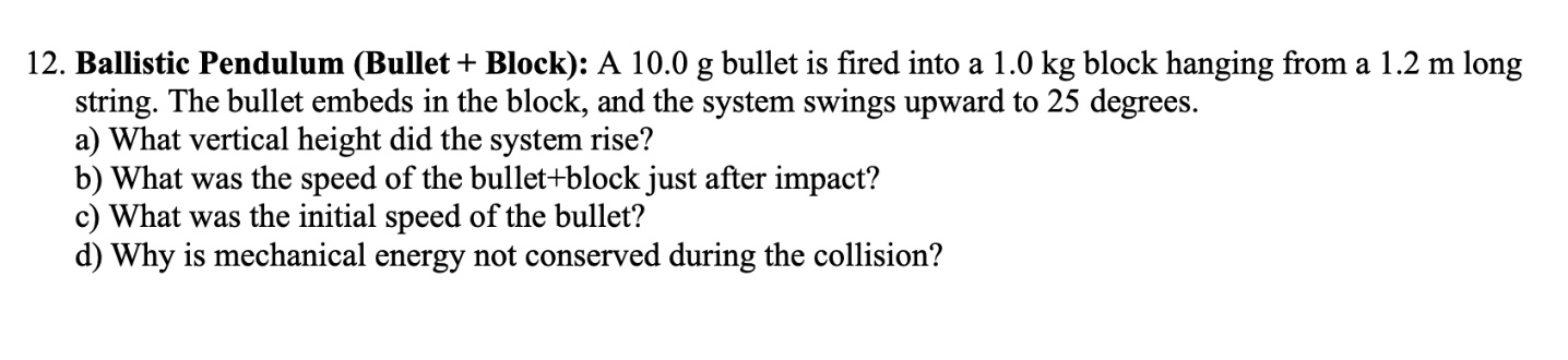 Solved 12. ﻿Ballistic Pendulum (Bullet + ﻿Block): A 10.0 ﻿g | Chegg.com