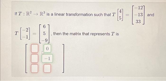 Solved If T:R2→R3 is a linear transformation such that | Chegg.com ...