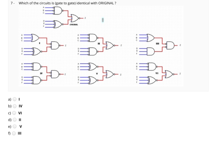 Solved 7. Which of the circuits is (gate to gate) identical | Chegg.com