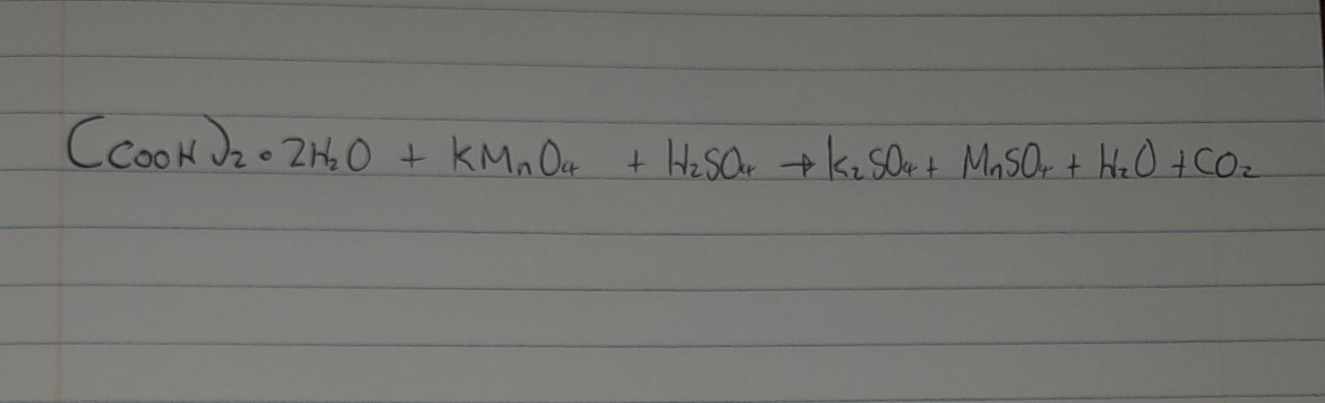 Solved CCOOH)2⋅2H2O+KMnO4+H2SO4+K2SO4+MnSO4+H2O+CO2 | Chegg.com