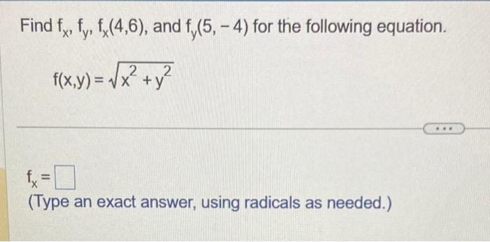 Solved Find fx,fy,fx(4,6), and fy(5,−4) for the following | Chegg.com