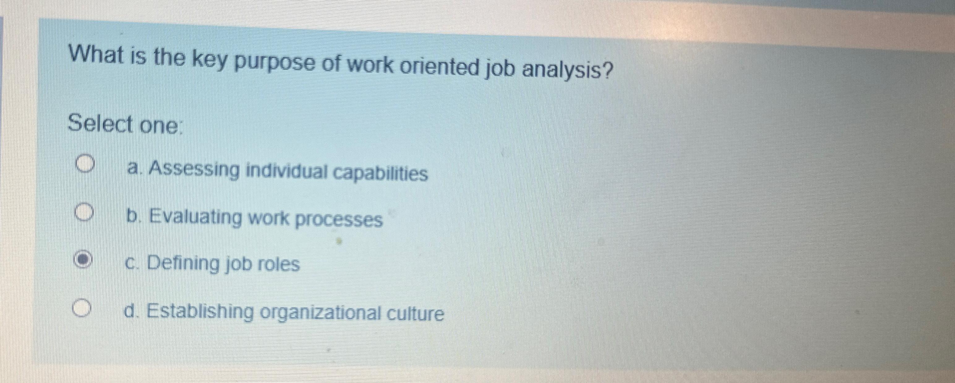 Solved What is the key purpose of work oriented job | Chegg.com